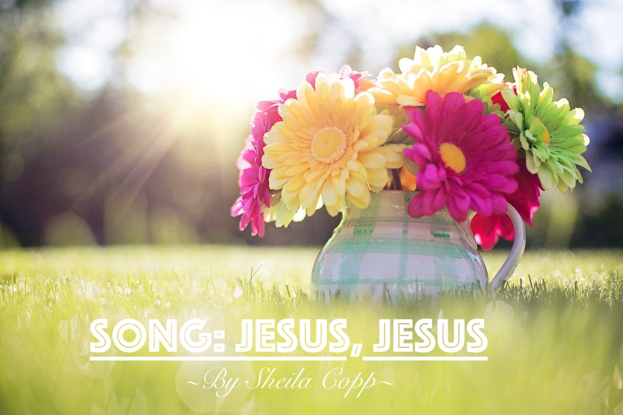 Song: Jesus, Jesus
