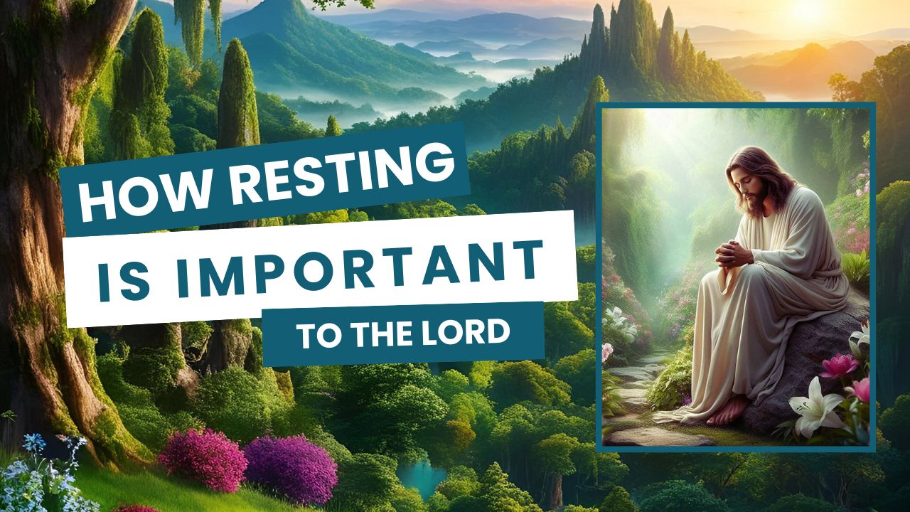 Podcast: How Resting Is Important To The Lord
