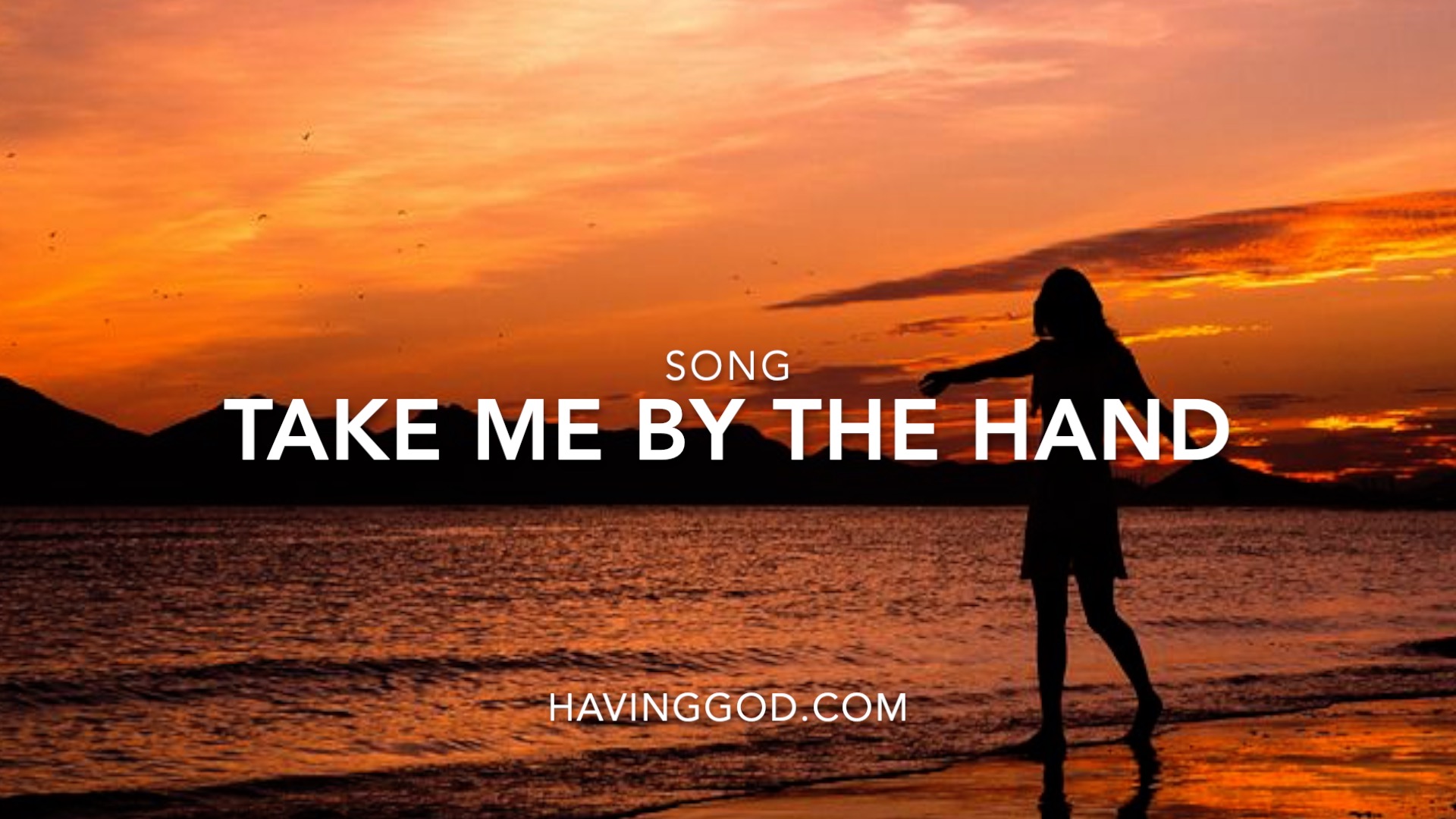 Song: Take Me By The Hand